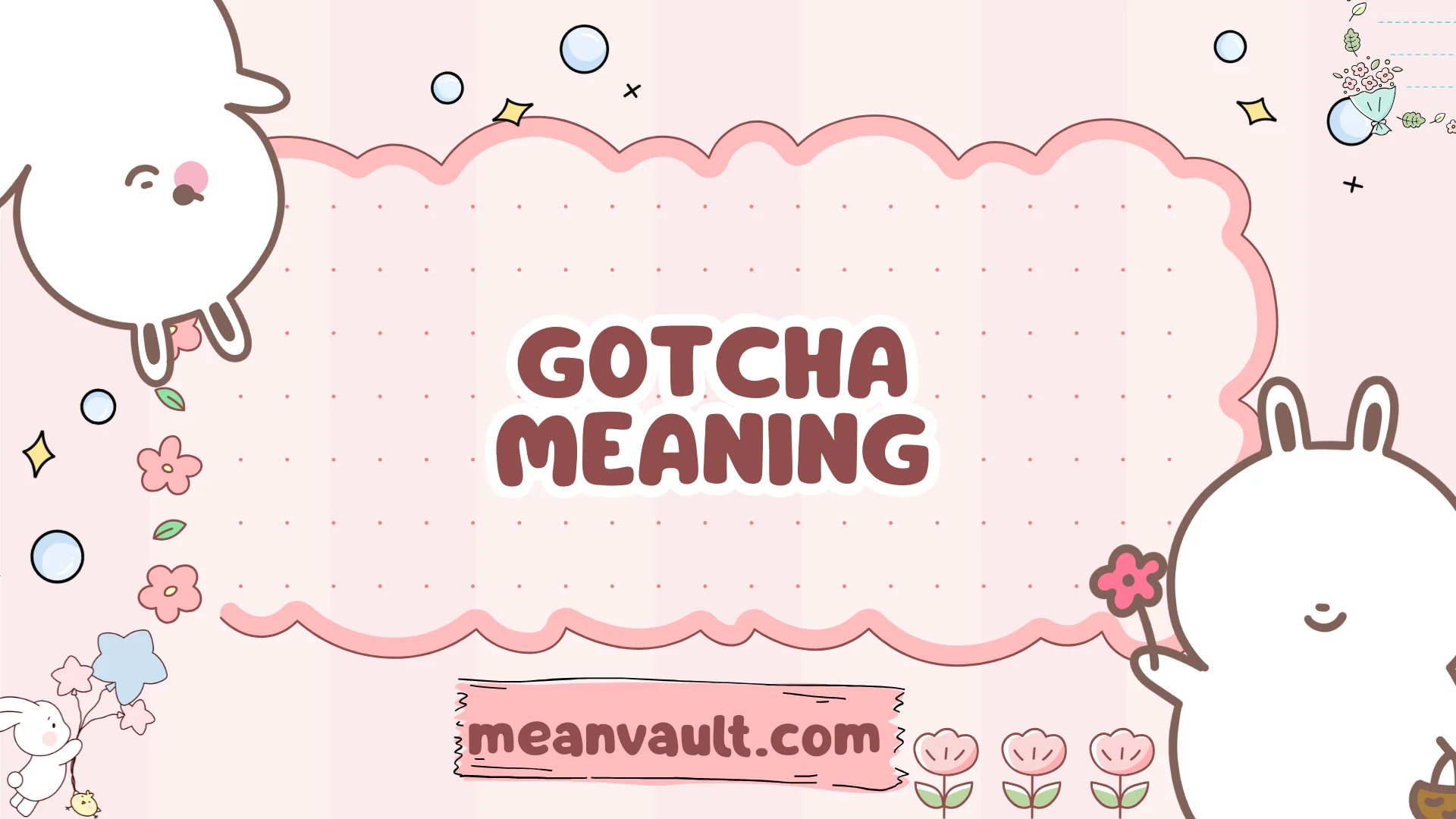 Gotcha Meaning: Definition, Origins, Hidden Nuances, and Why This ...