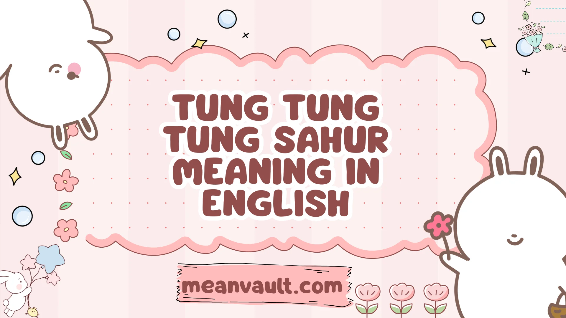 Tung Tung Tung Sahur Meaning in English: Why This Simple Sound Carries ...